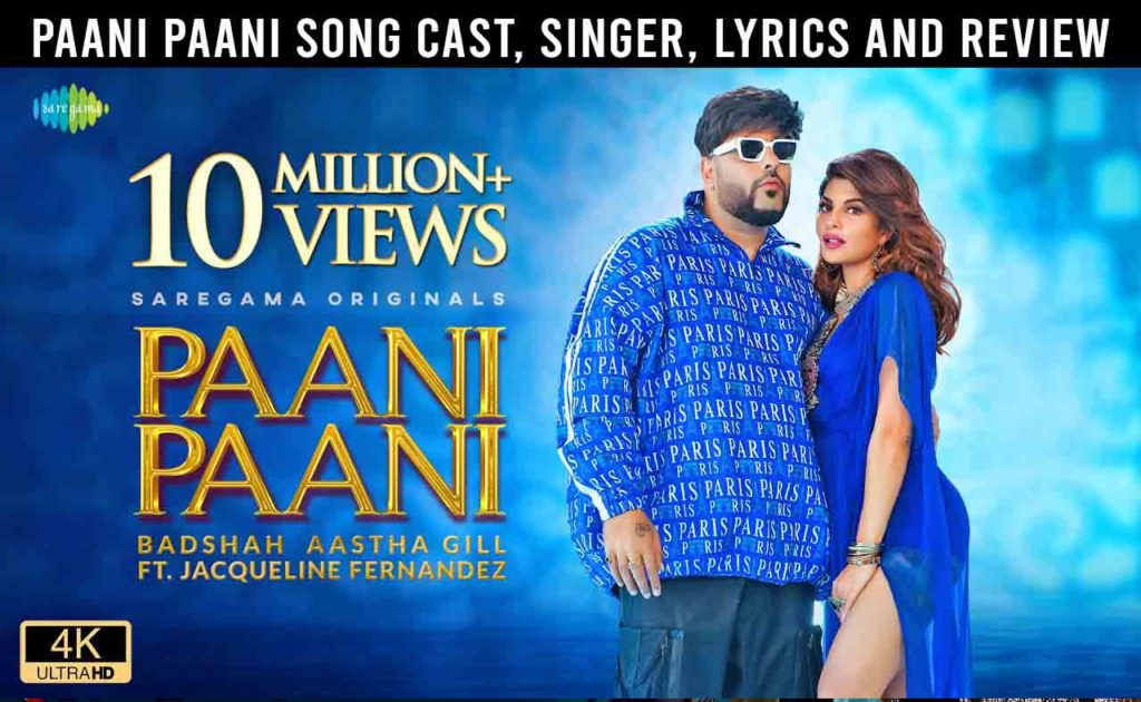 Badshah - Paani Paani Song Cast, Singer, Actress Name, Lyrics and ...